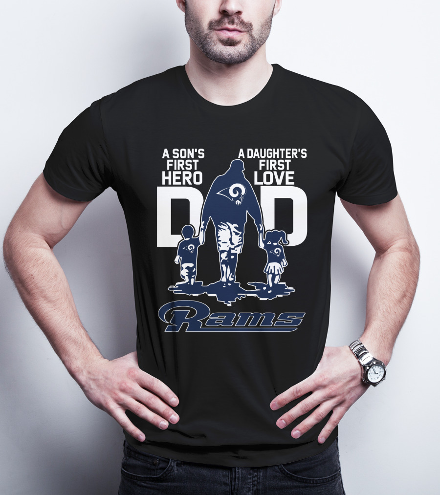 A Son's First Hero Dad A Daughter's First Love Rams T-Shirt