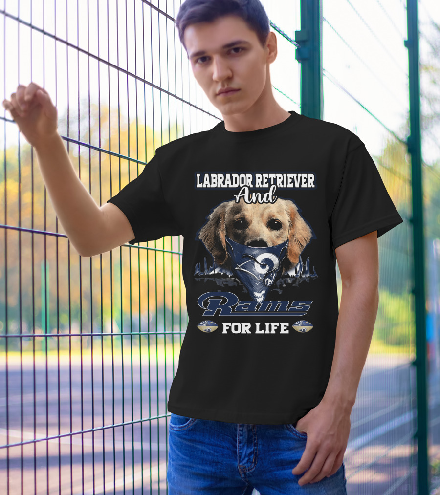 Labrador Retriever And Los Angeles Rams For Life T-Shirt