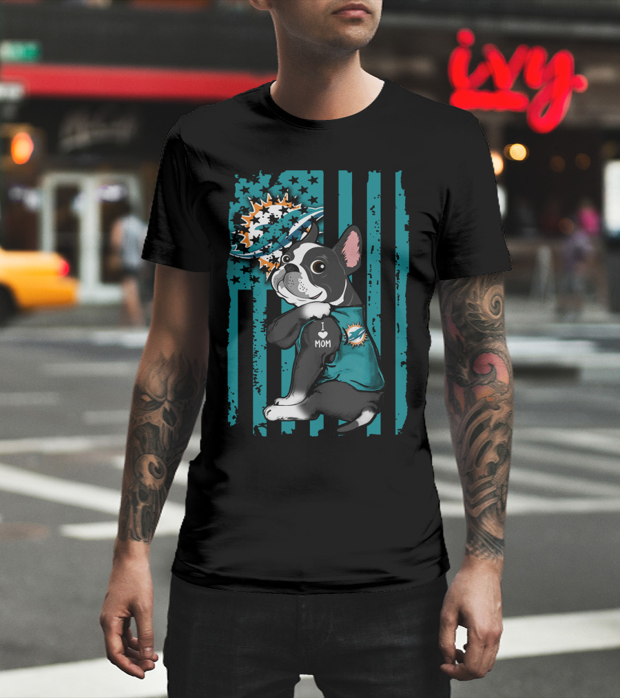 Boston Terrier I Love Mom Miami Dolphins Fan T-Shirt
