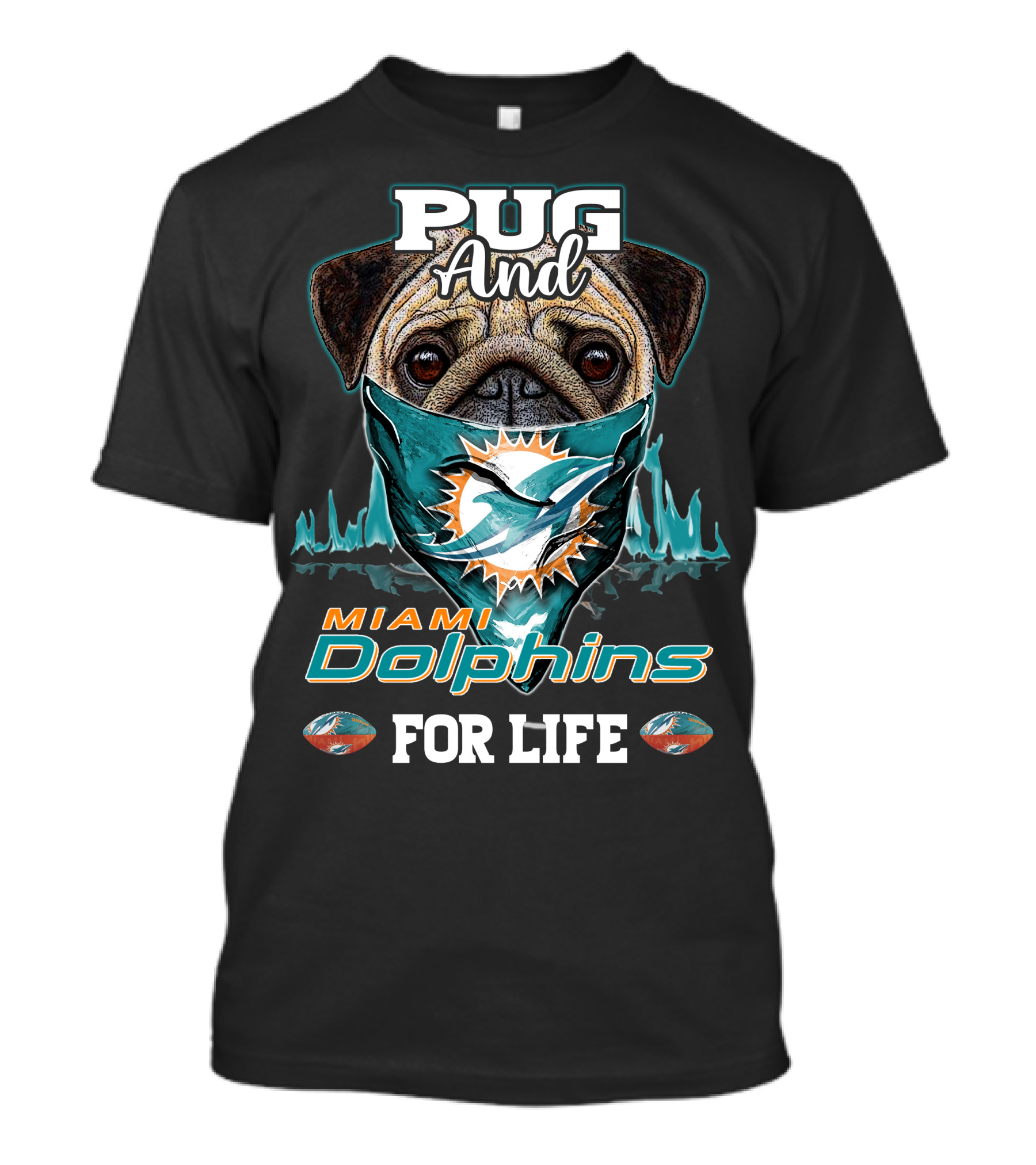 Pug And Miami Dolphins For Life T-Shirt