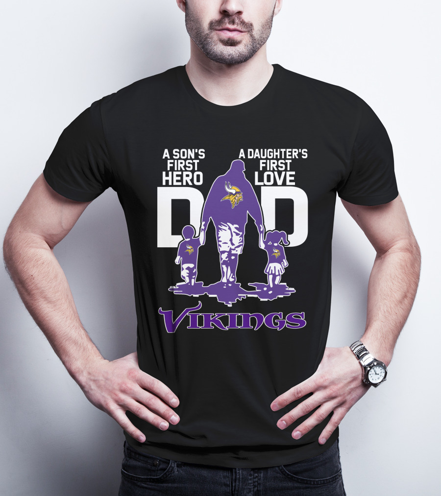A Son's First Hero A Daughter's First Love Dad Vikings T-Shirt