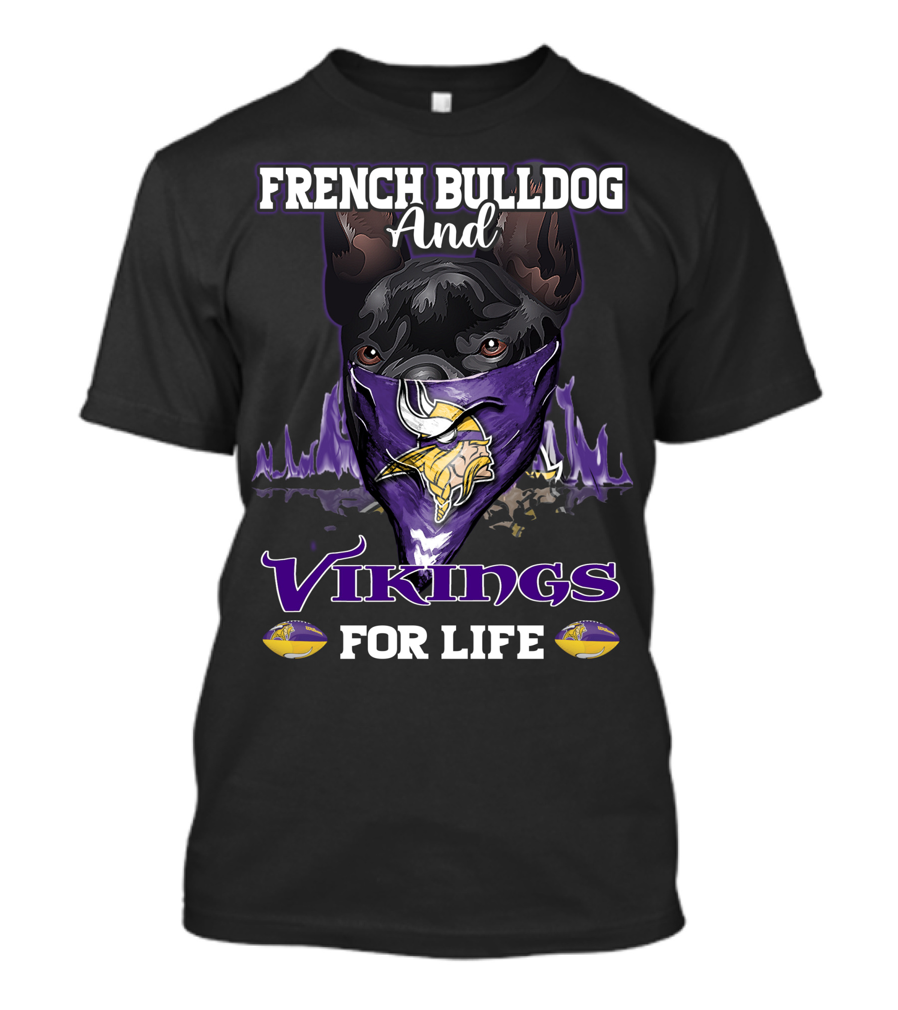 French Bulldog And Minnesota Vikings For Life T-Shirt