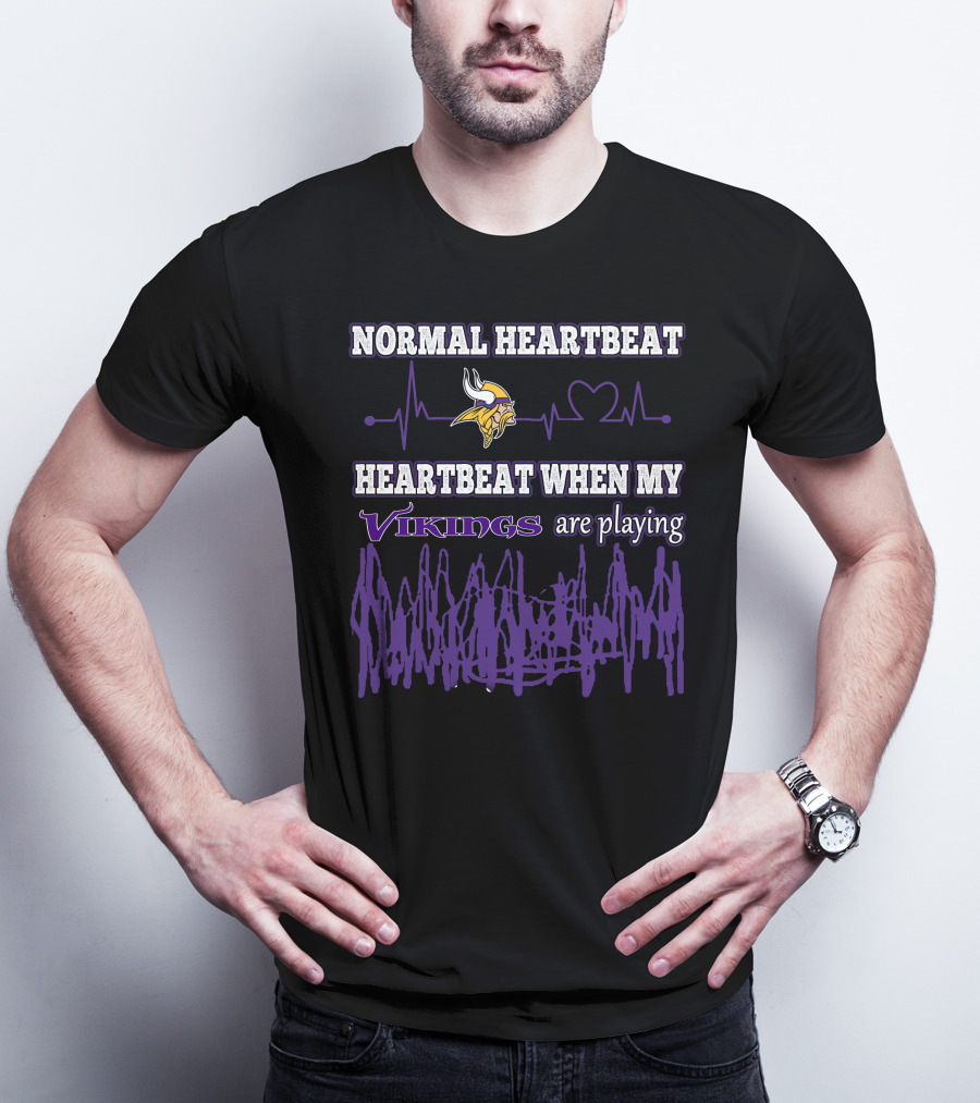 NORMAL HEARTBEAT HEARTBEAT WHEN MY VIKINGS ARE PLAYING T-Shirt