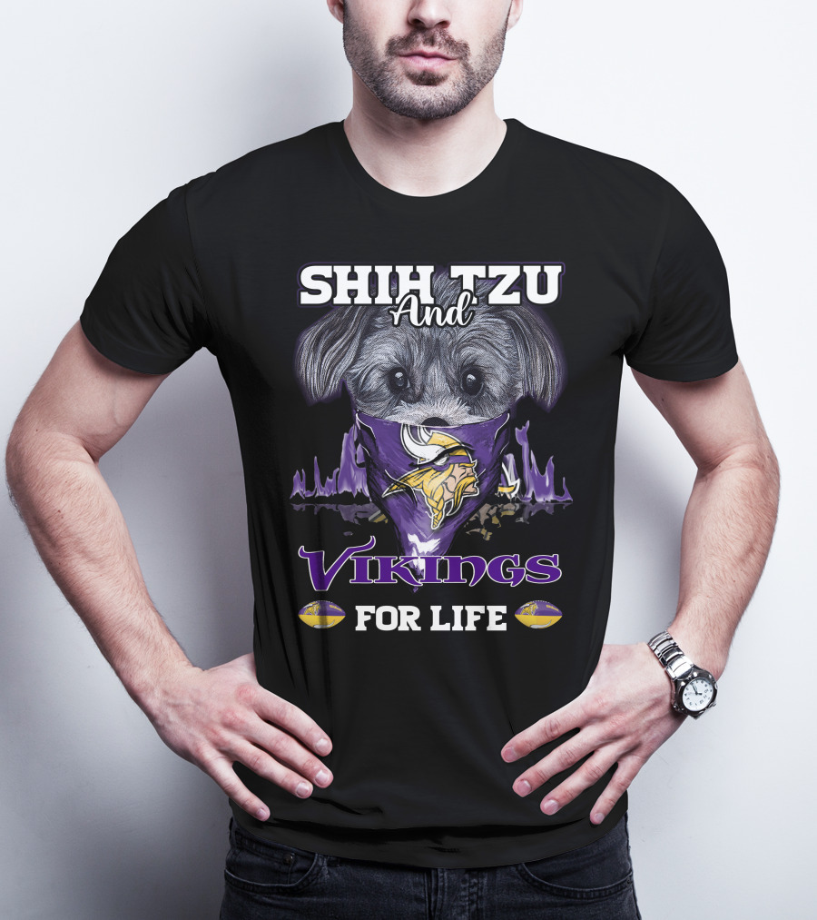 SHIH TZU AND VIKINGS FOR LIFE T-Shirt