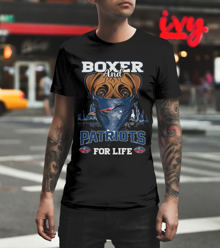 Boxer And Patriots For Life New England T-Shirt