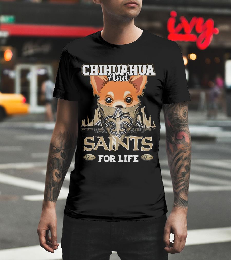 Chihuahua And Saints For Life New Orleans T-Shirt