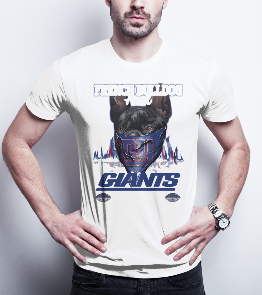 FRENCH BULLDOG AND GIANTS FOR LIFE T-Shirt