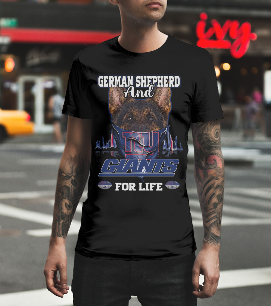 German Shepherd And New York Giants For Life T-Shirt