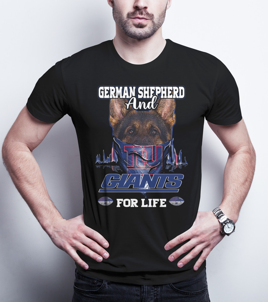 German Shepherd And New York Giants For Life T-Shirt