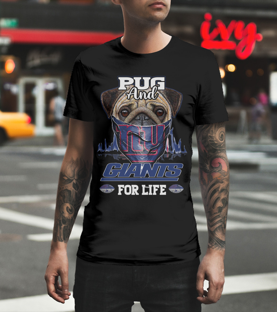 Pug And Giants For Life New York Giants T-Shirt