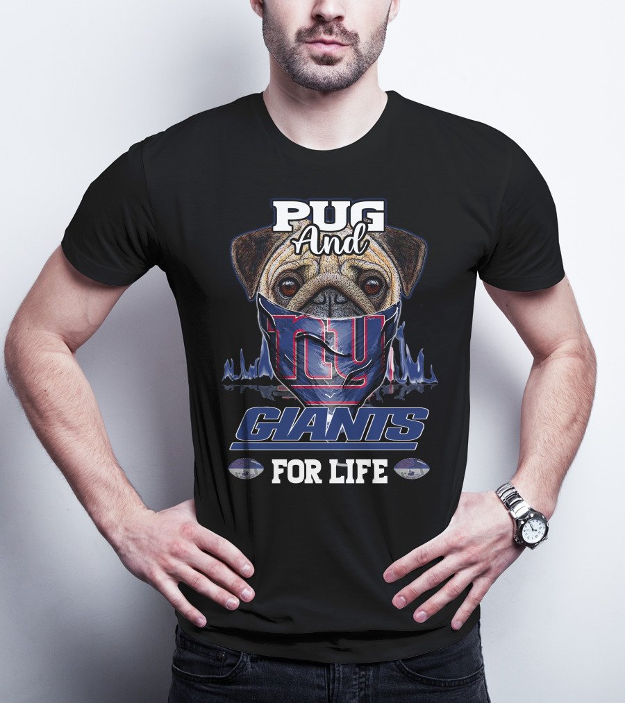 Pug And Giants For Life New York Giants T-Shirt