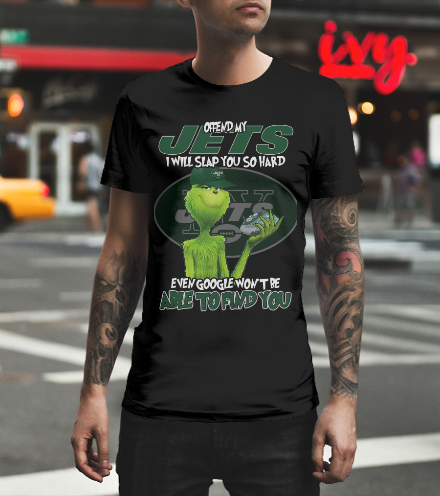 OFFEND MY JETS I WILL SLAP YOU SO HARD EVEN GOOGLE WON'T BE ABLE TO FIND YOU T-Shirt