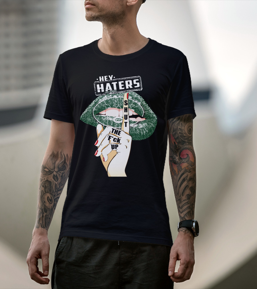 Hey Haters New York Jets Shut Up T-Shirt