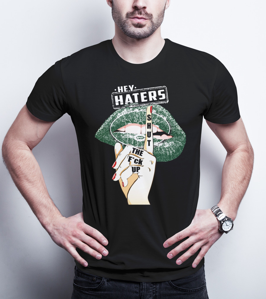 Hey Haters New York Jets Shut Up T-Shirt