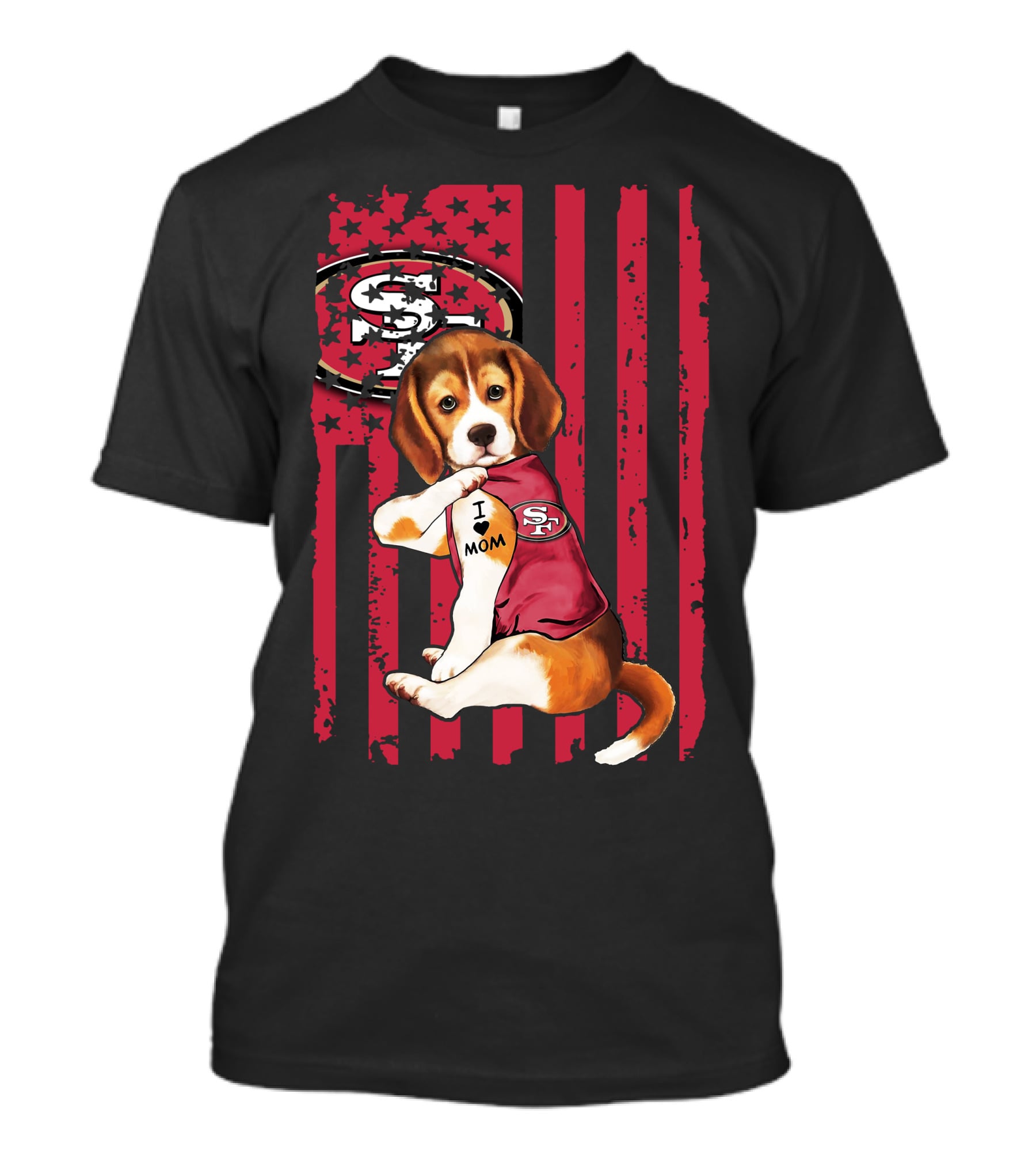 Beagle Wearing San Francisco 49ers Shirt With I Love Mom Tattoo And Stars And Stripes Background T-Shirt
