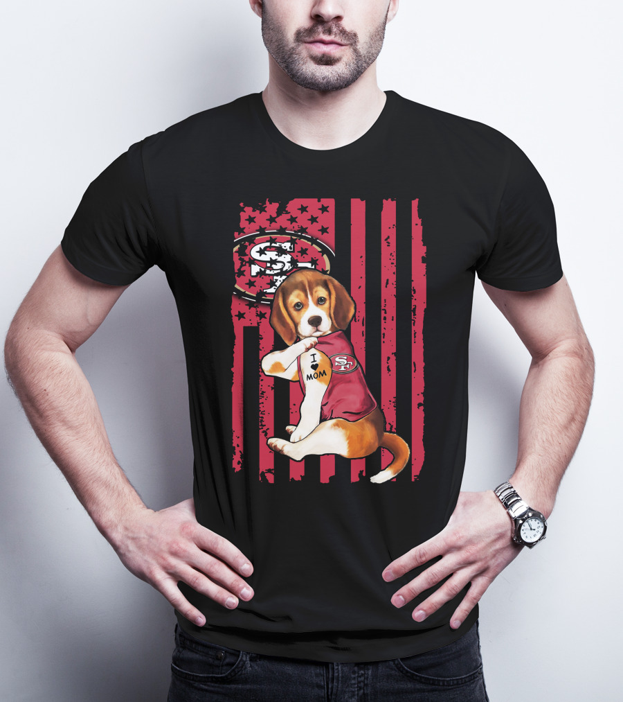 Beagle Wearing San Francisco 49ers Shirt With I Love Mom Tattoo And Stars And Stripes Background T-Shirt