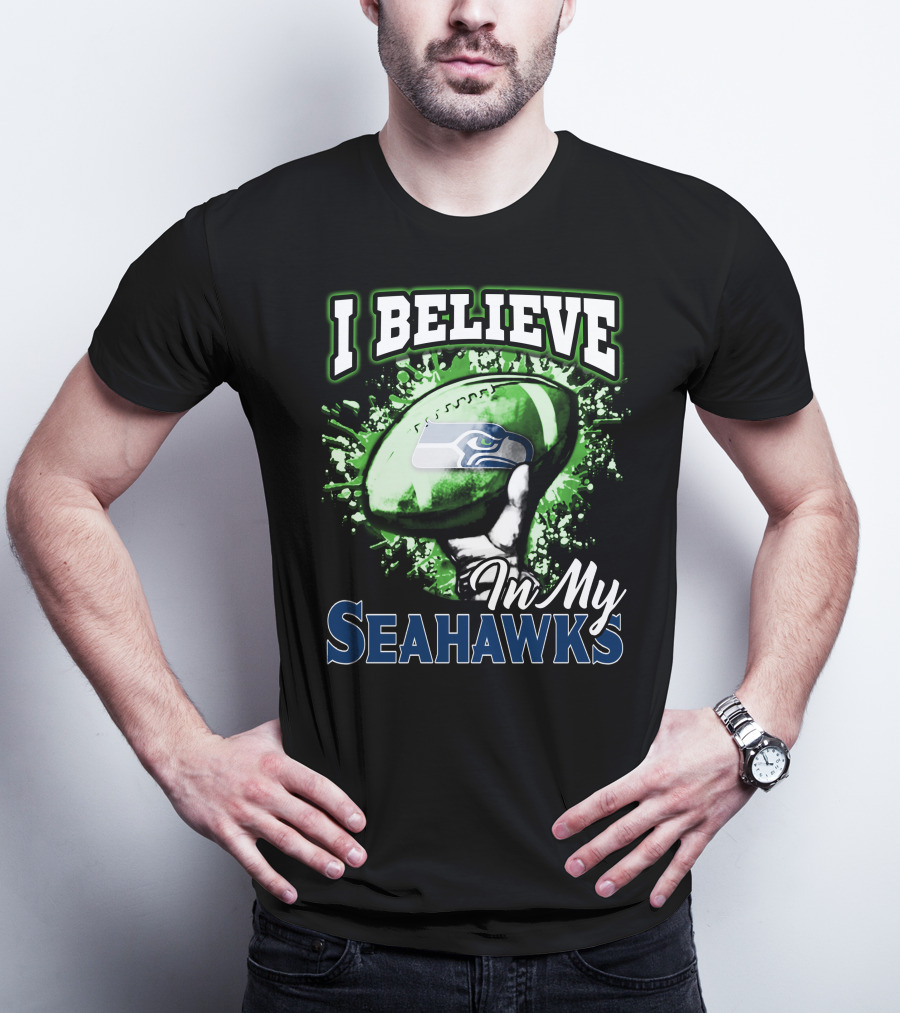 I Believe In My Seattle Seahawks T-Shirt