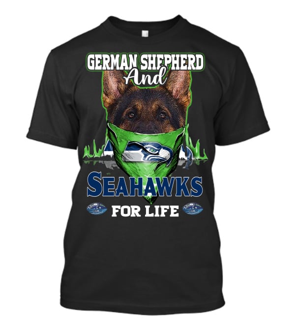 German Shepherd And Seahawks For Life T-Shirt
