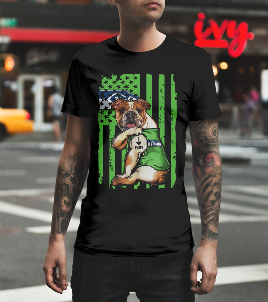 Bulldog I Love Mom Seattle Seahawks American Flag T-Shirt