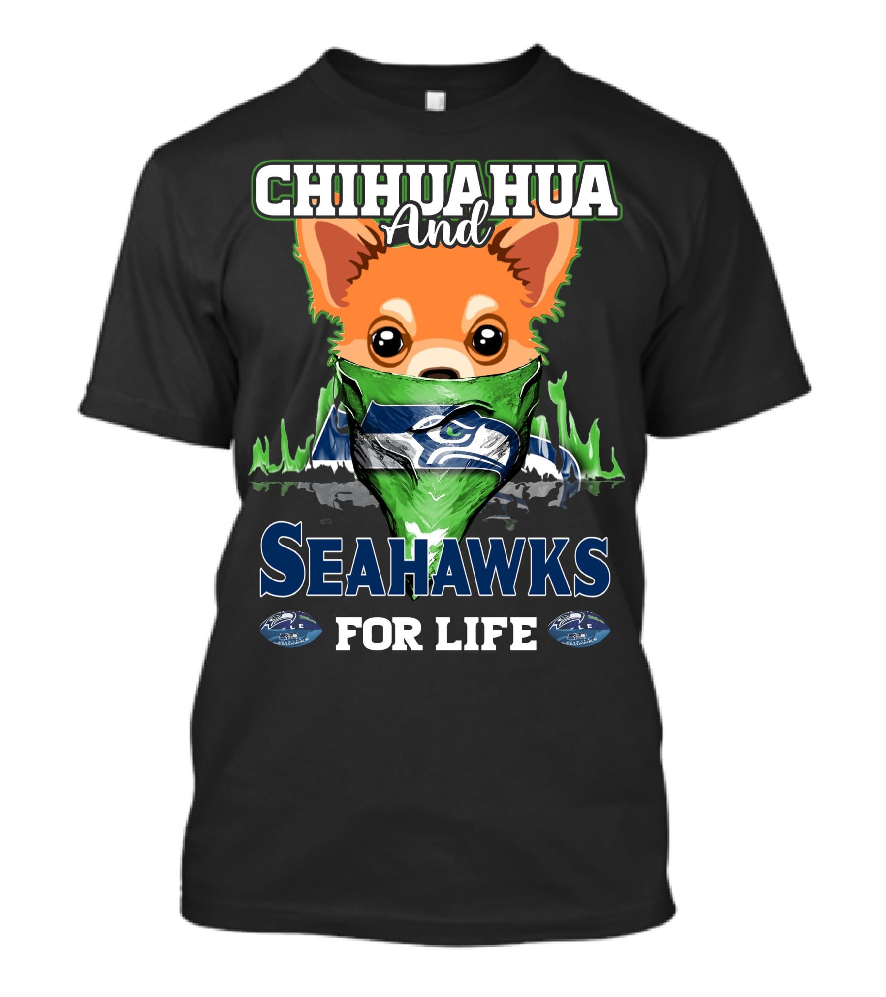 CHIHAUHUA AND SEAHAWKS FOR LIFE T-Shirt
