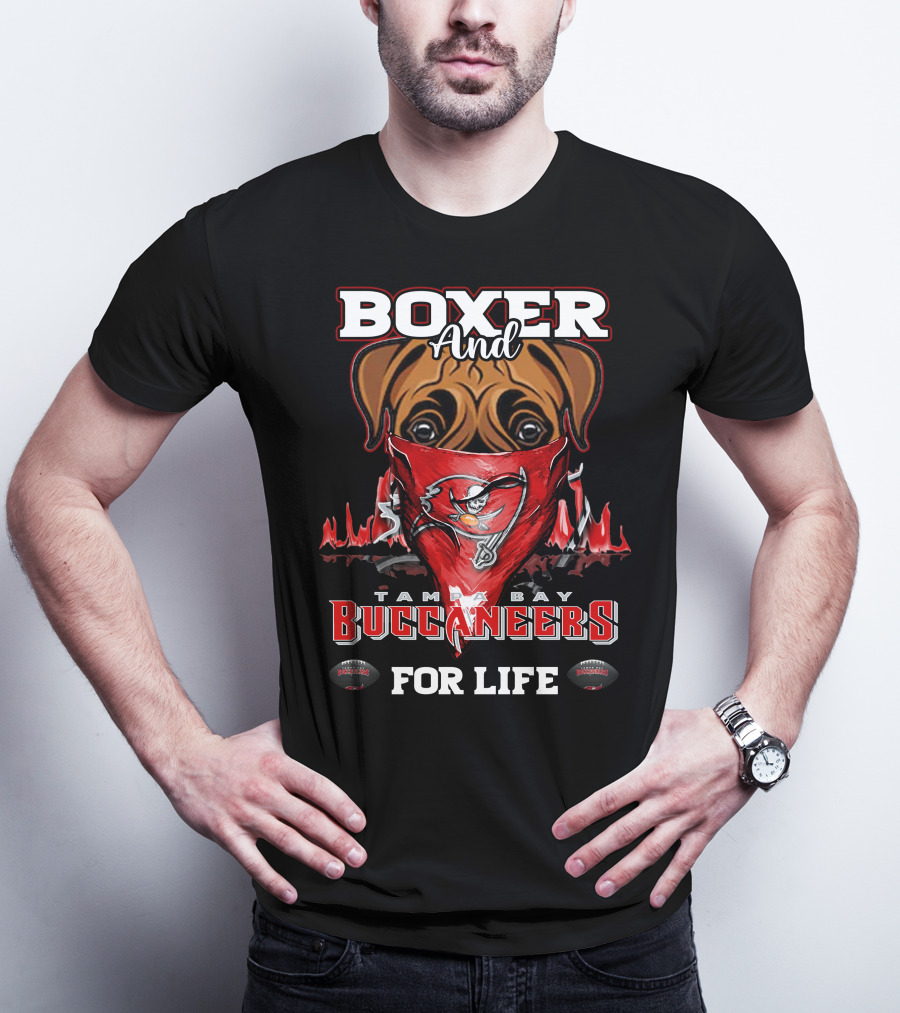Boxer And Tampa Bay Buccaneers For Life T-Shirt