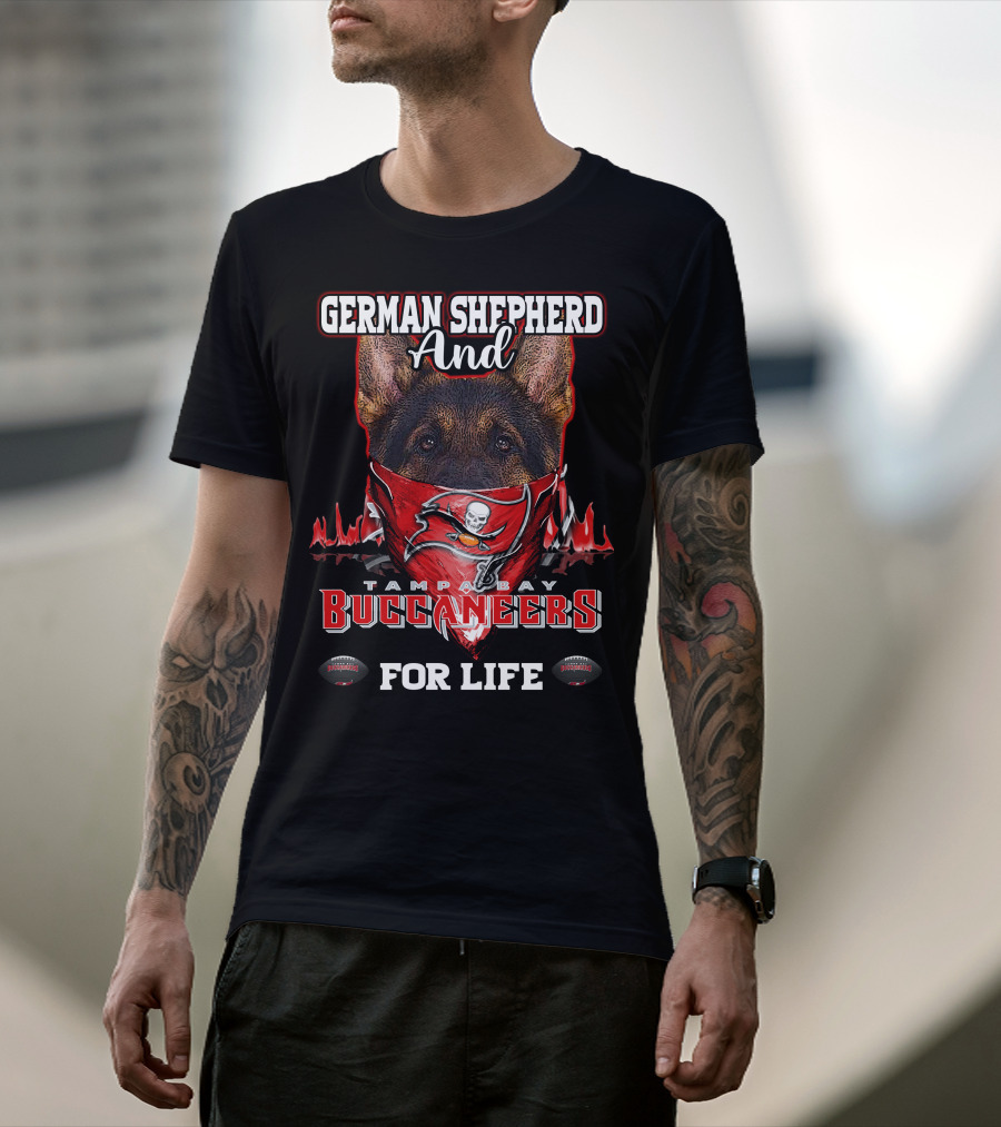 German Shepherd And Tampa Bay Buccaneers For Life T-Shirt
