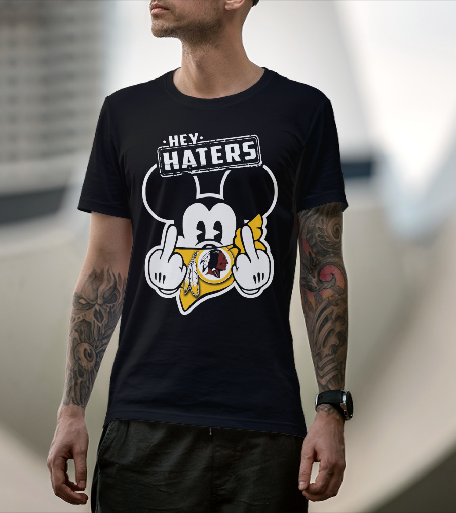 Hey Haters Mickey Mouse Washington Redskins T-Shirt