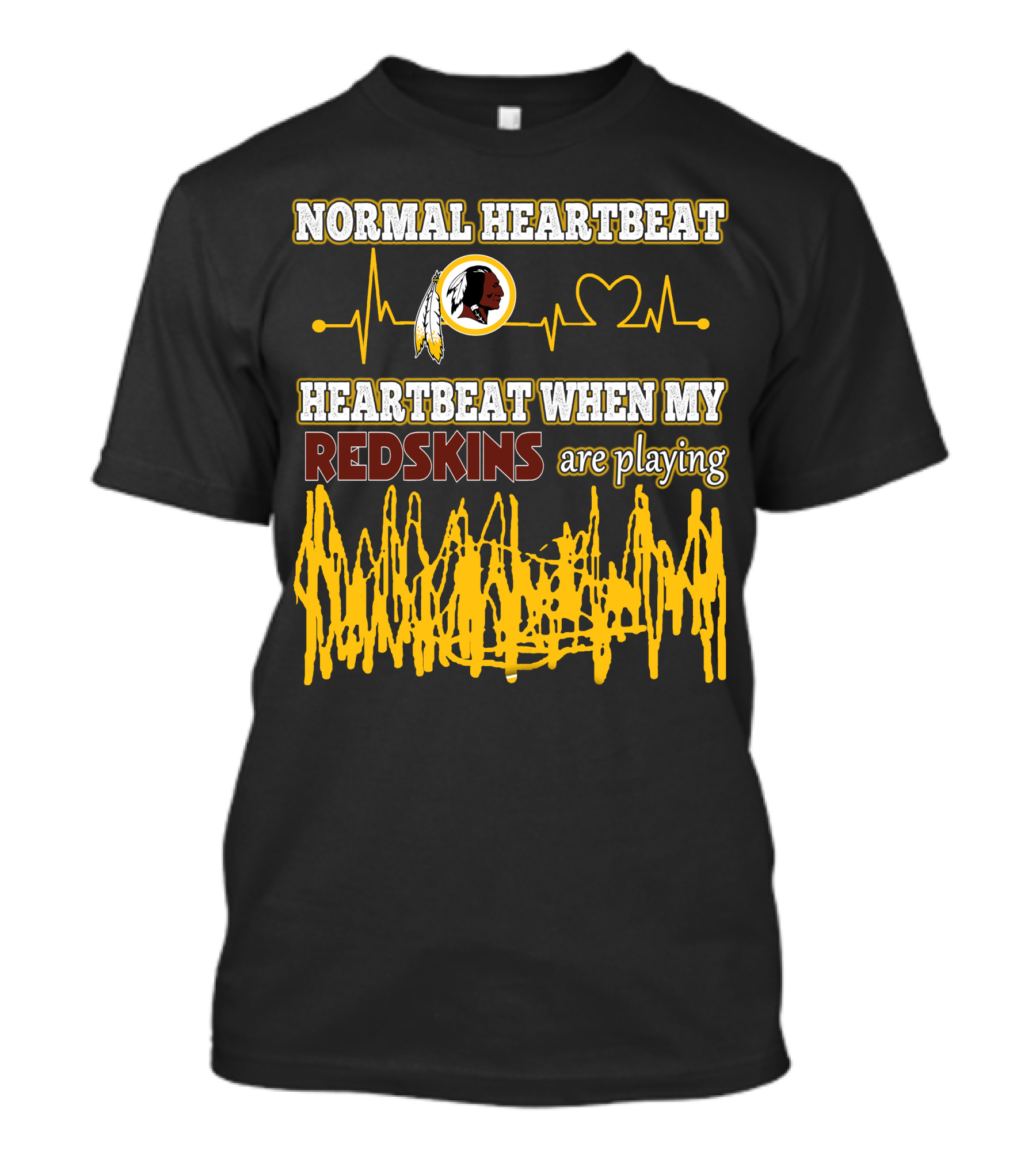 Normal Heartbeat Heartbeat When My Redskins Are Playing T-Shirt