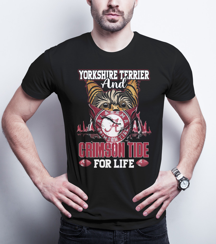 Yorkshire Terrier And Alabama Crimson Tide For Life T-Shirt