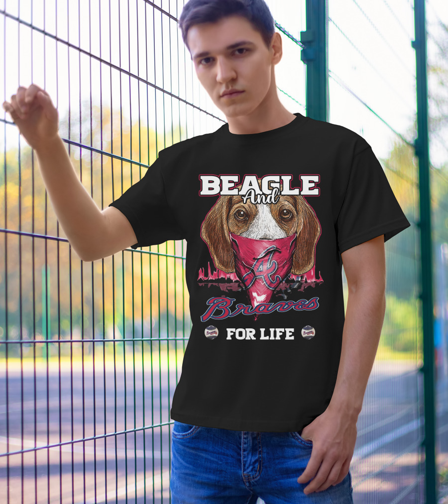 Beagle And Braves For Life Atlanta T-Shirt