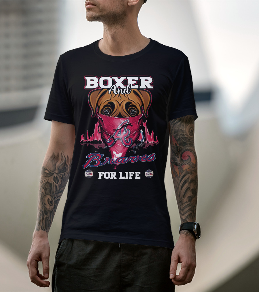 Boxer And Braves For Life T-Shirt