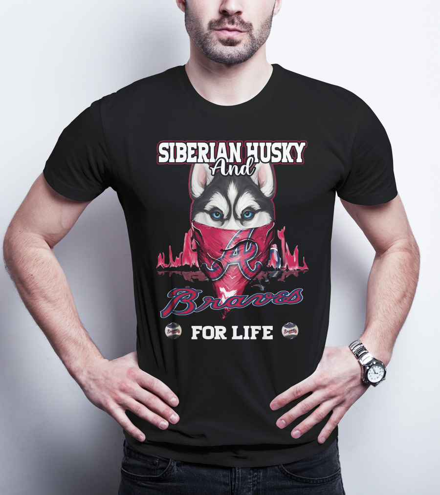 Siberian Husky And Braves For Life T-Shirt