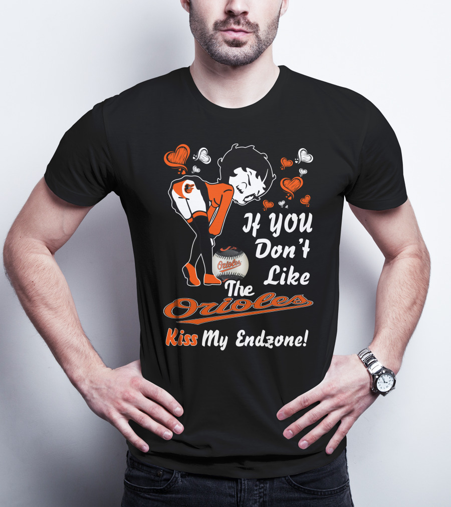 Betty Boop If You Don't Like The Orioles Kiss My Endzone Baltimore Orioles T-Shirt