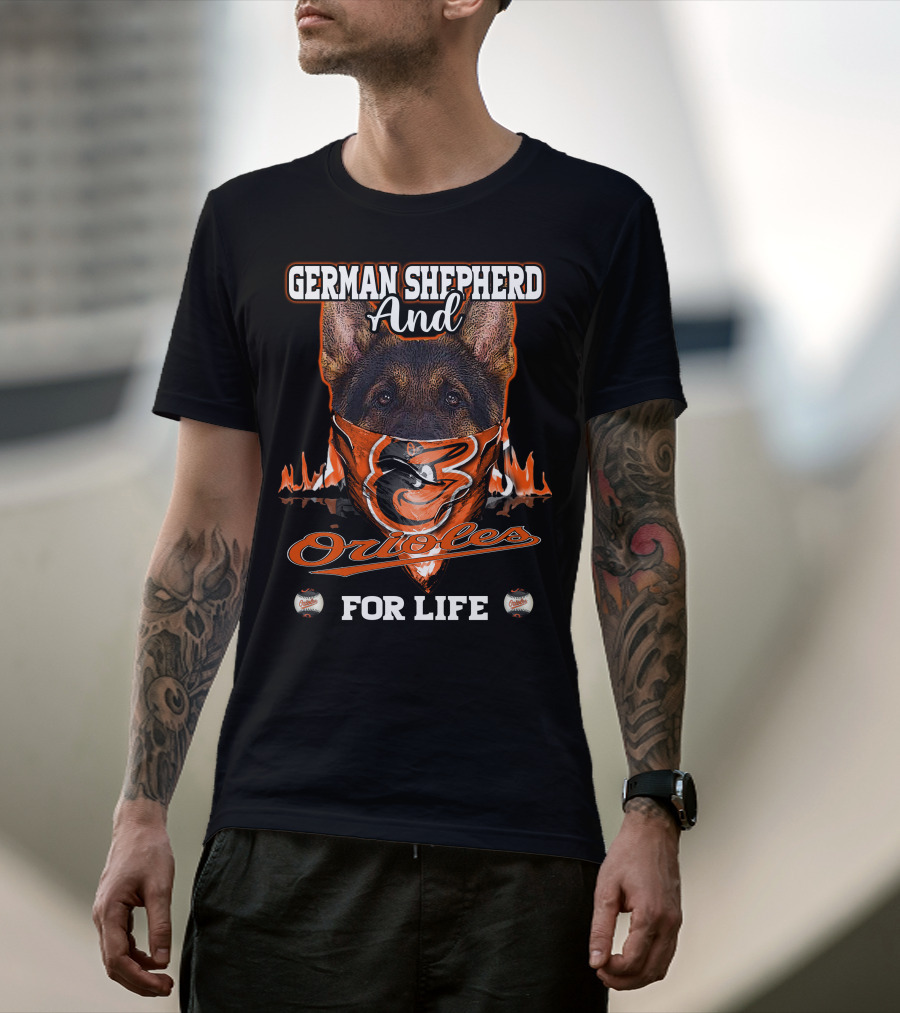 German Shepherd And Orioles For Life T-Shirt