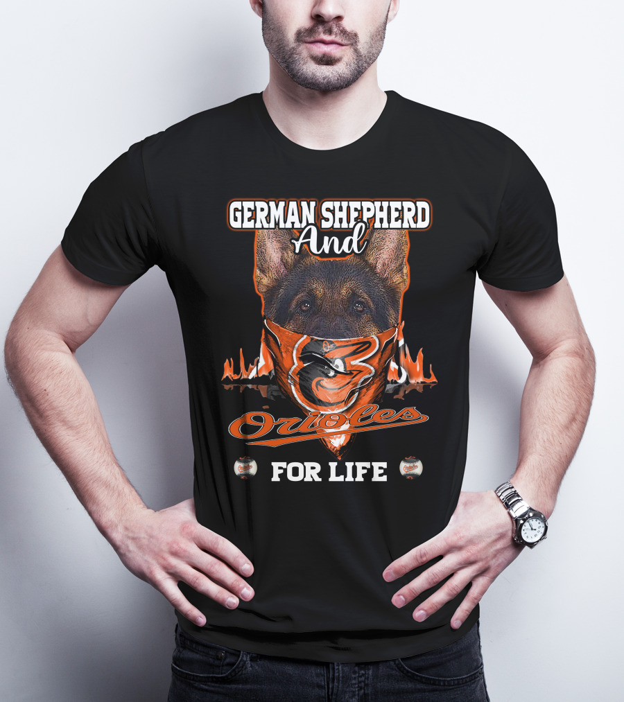 German Shepherd And Orioles For Life T-Shirt