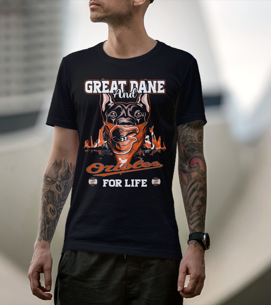 Great Dane And Orioles For Life T-Shirt