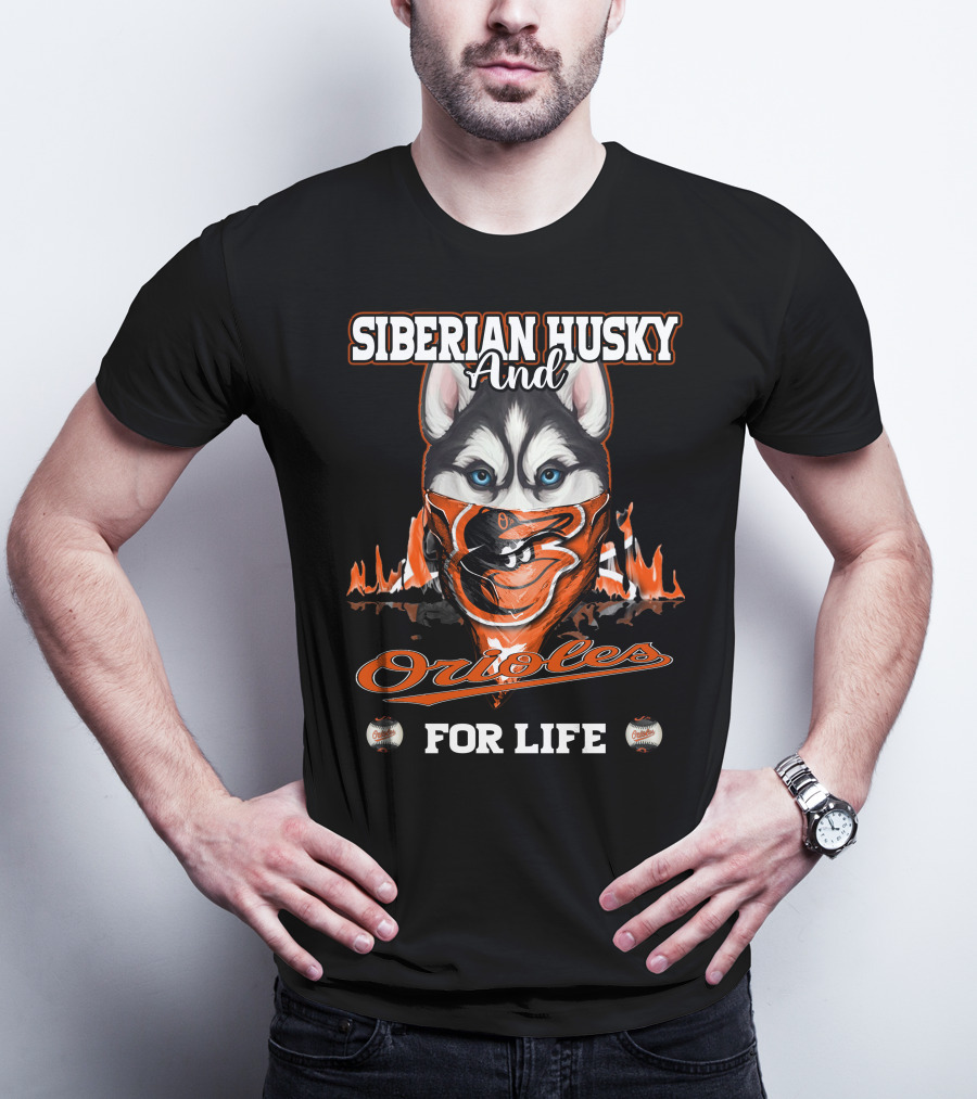 Siberian Husky And Orioles For Life T-Shirt