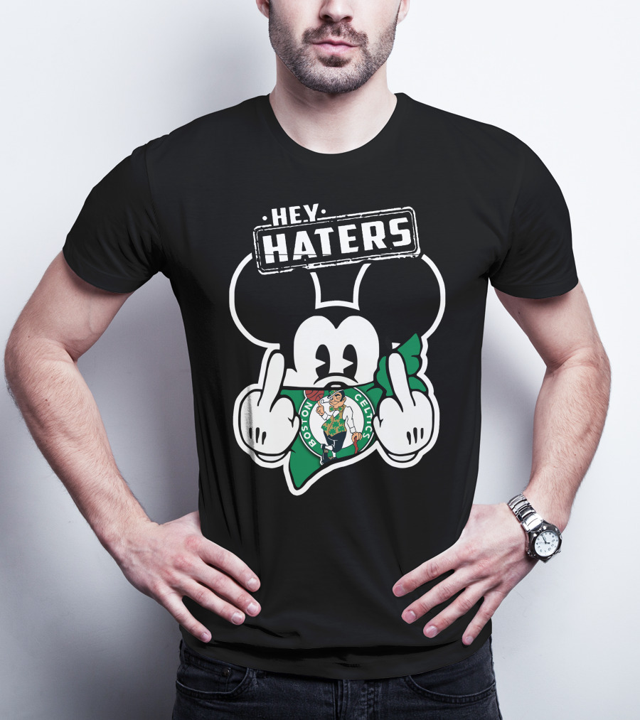 Hey Haters Mick Boston Celtics T-Shirt