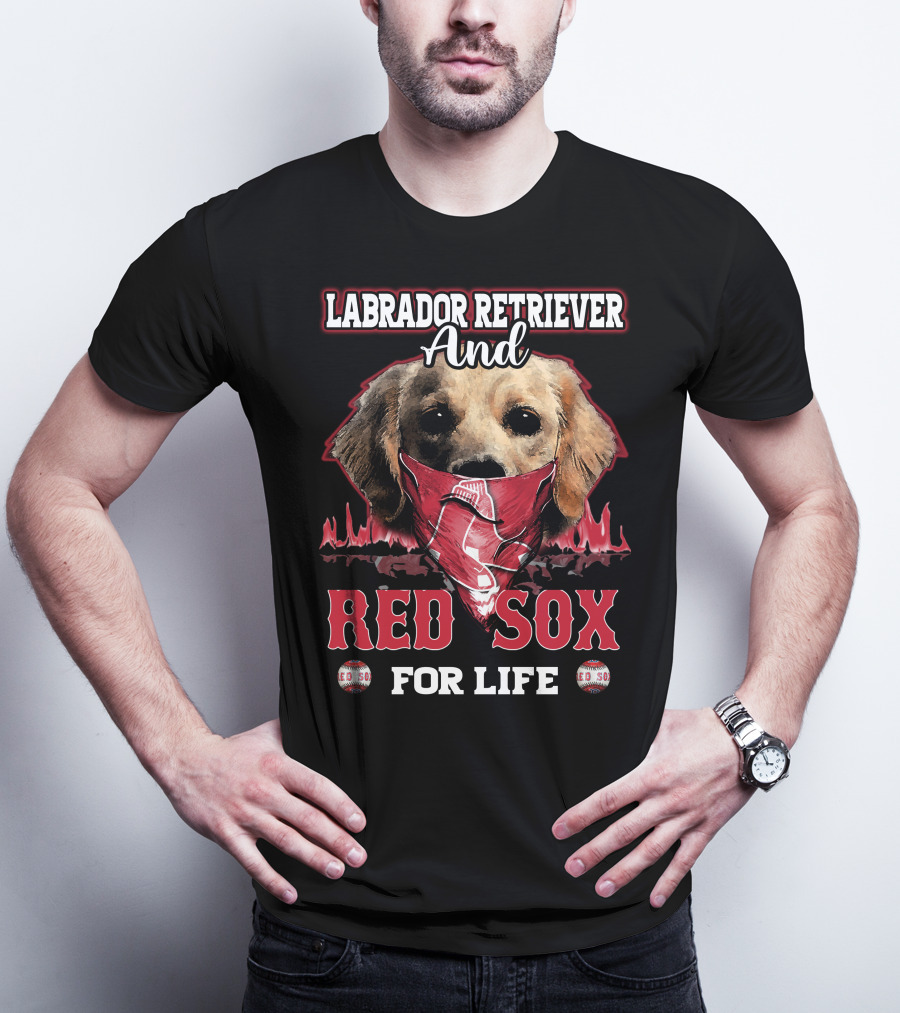 Labrador Retriever And Red Sox For Life T-Shirt