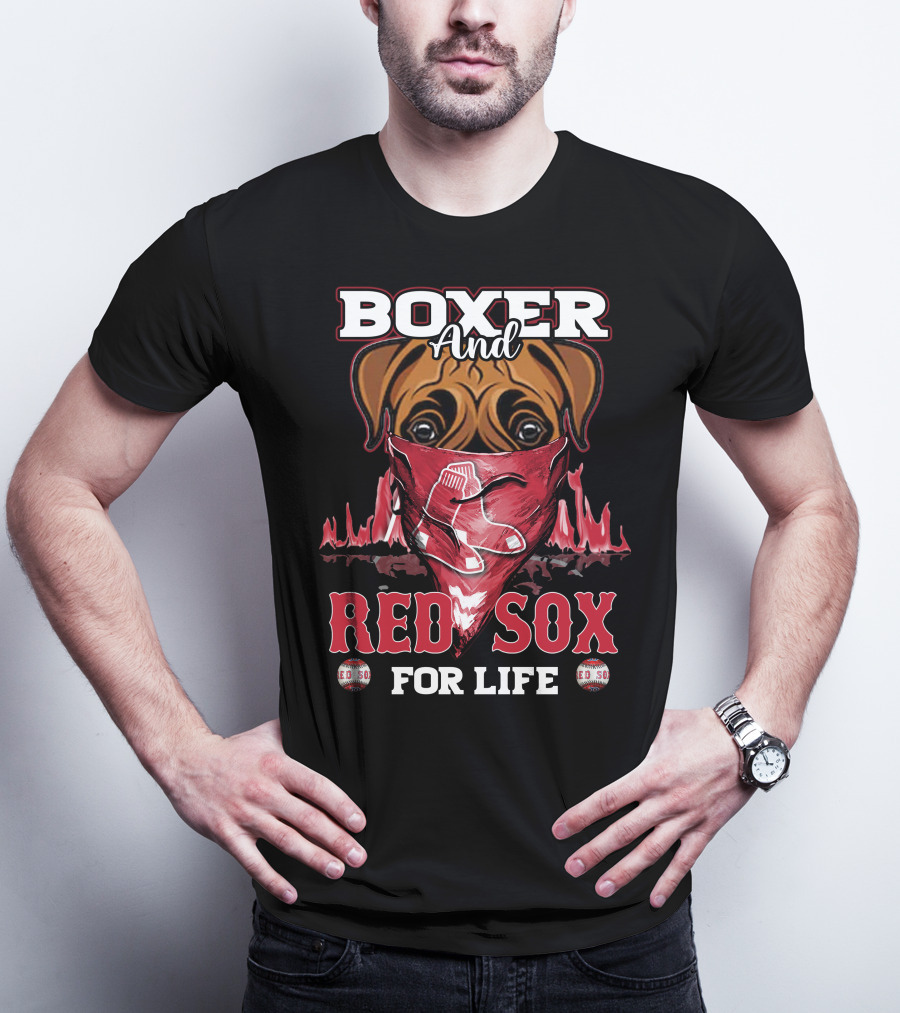 Boxer And Red Sox For Life Boston Red Sox T-Shirt