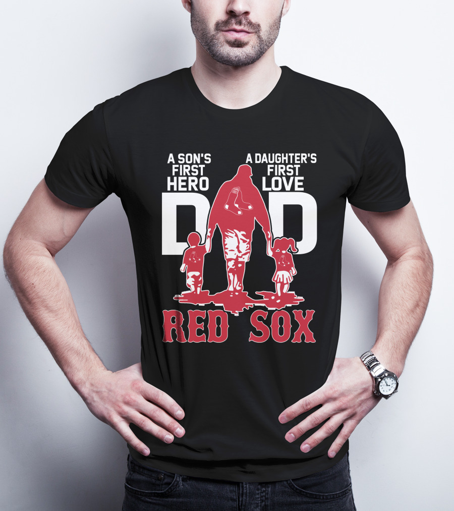 A Son's First Hero A Daughter's First Love Dad Red Sox T-Shirt
