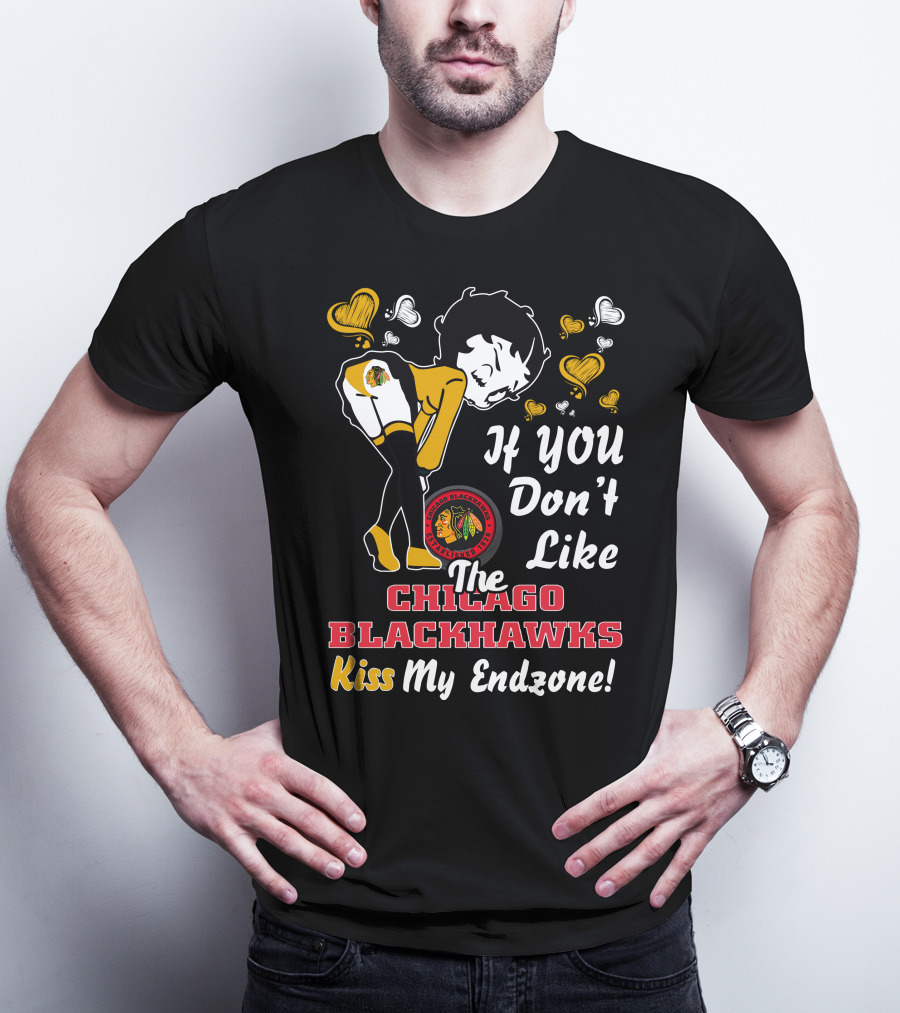Betty Boop Chicago Blackhawks If You Don't Like The Chicago Blackhawks Kiss My Endzone! T-Shirt