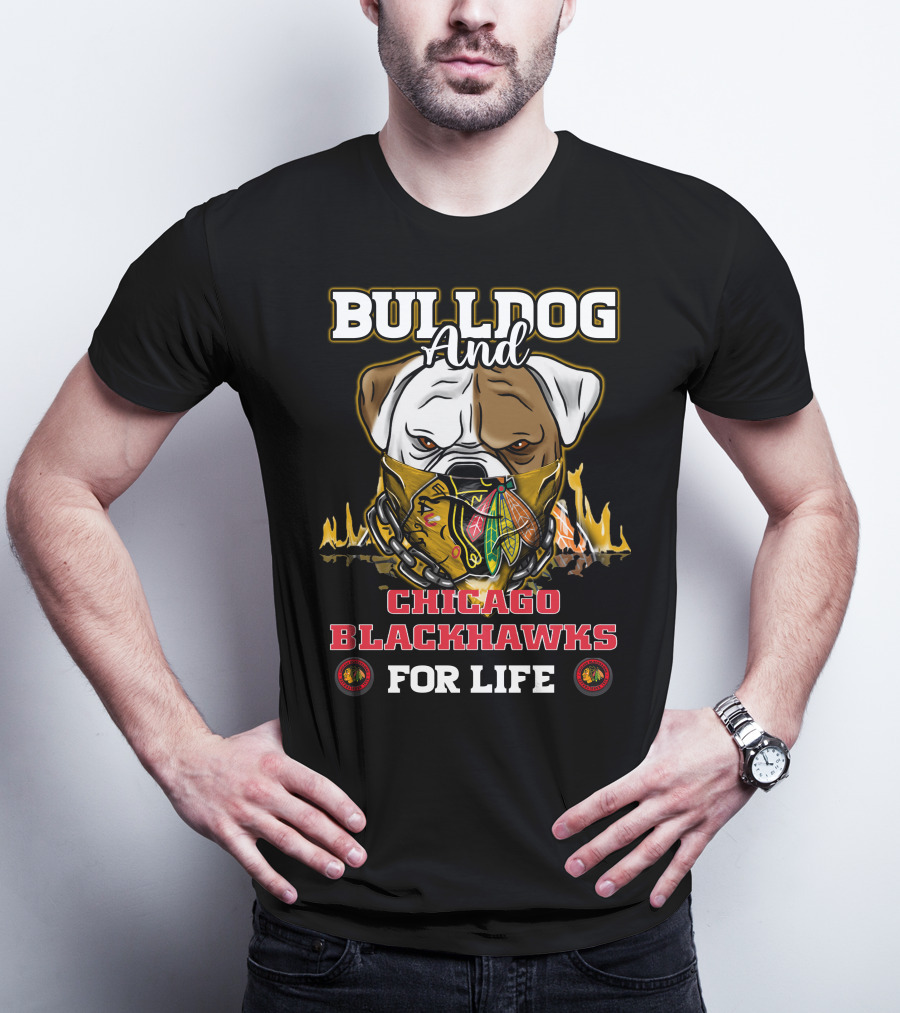 BULLDOG AND CHICAGO BLACKHAWKS FOR LIFE T-Shirt