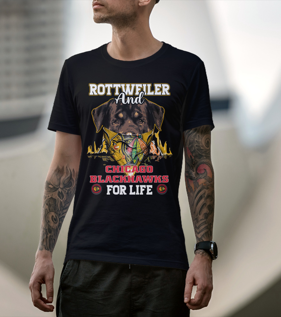 Rottweiler And Chicago Blackhawks For Life T-Shirt