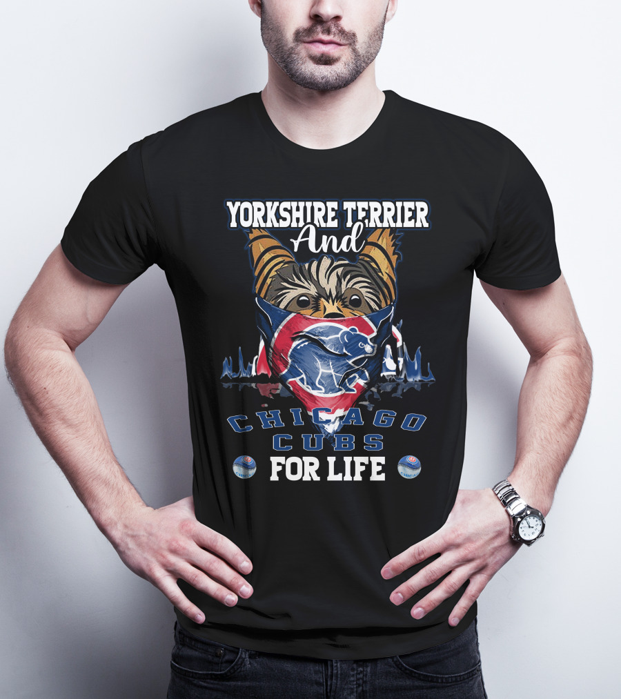 Yorkshire Terrier And Chicago Cubs For Life T-Shirt
