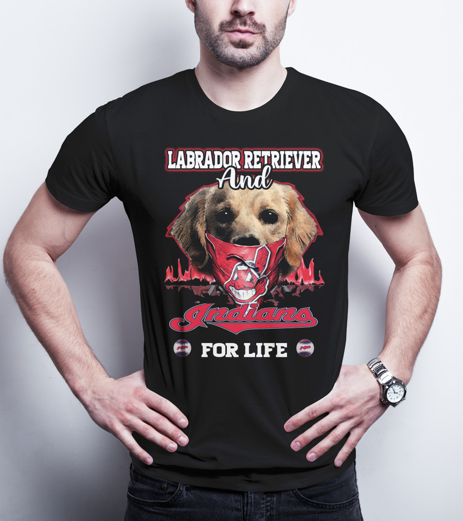 Labrador Retriever And Indians For Life T-Shirt