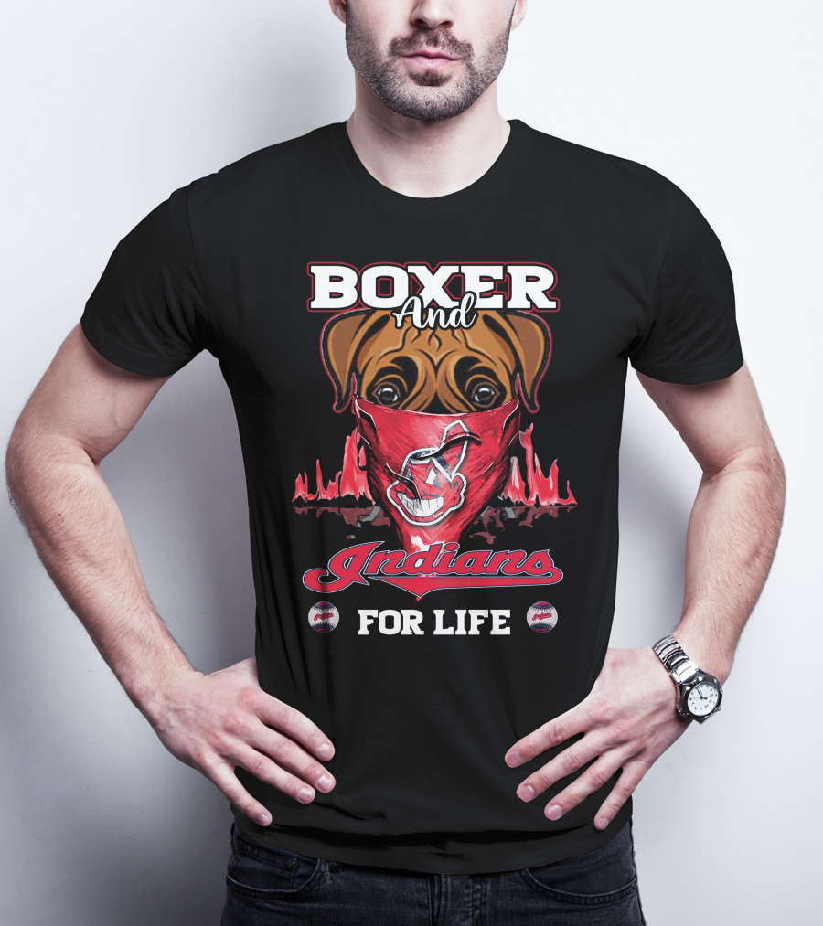 Boxer And Indians For Life Cleveland Baseball Passion T-Shirt