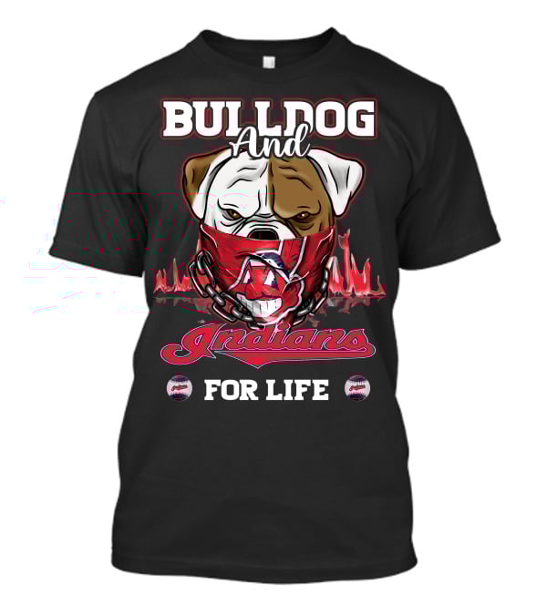 Bulldog And Indians For Life Cleveland Indians T-Shirt