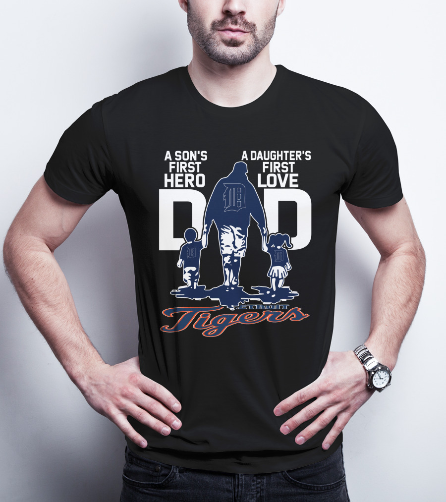 A Son's First Hero A Daughter's First Love Dad Detroit Tigers T-Shirt
