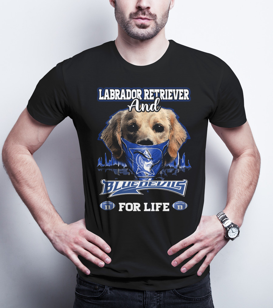 Labrador Retriever And Blue Devils For Life T-Shirt